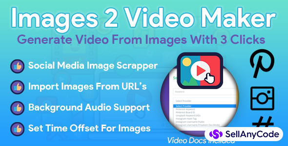Images 2 Video Maker PHP Script + Social Media Image Scraper Source Code - SellAnyCode